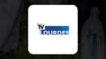 TV Lourdes : Grotte de Lourdes en direct gratuit sur internet