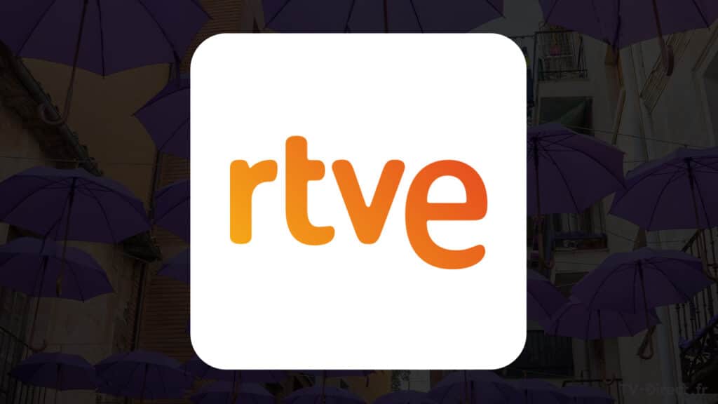 RTVE live : Recevoir la chaine espagnole en France (RTVE Play)