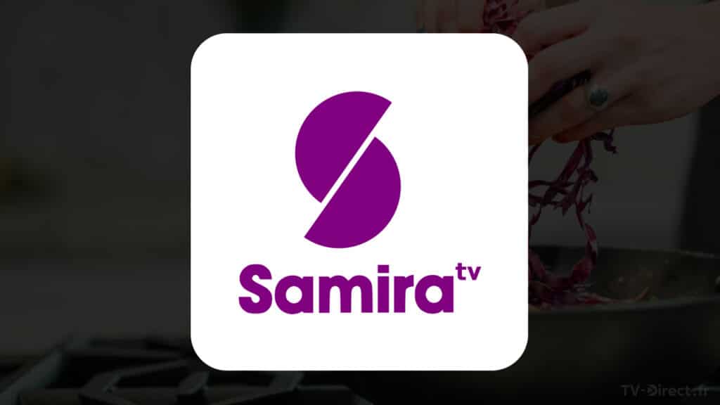 Samira TV en direct : les émissions de cuisine en live 100% gratuit